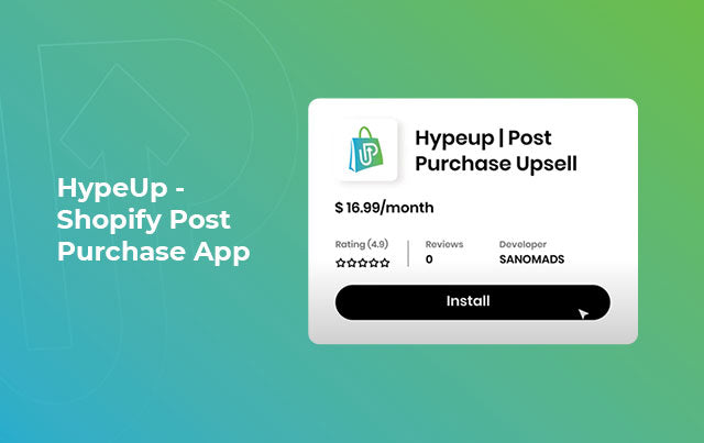 Introducing HypeUp - Shopify Post Purchase App – SANOMADS